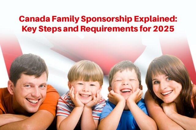 Canada Family Sponsorship Explained: Key Steps and Requirements for ...