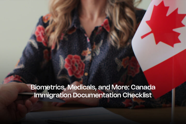 Biometrics, Medicals, and More: Canada Immigration Documentation ...